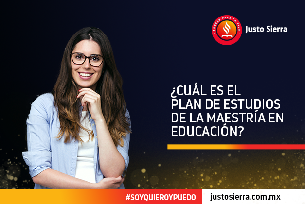 ¿Cuál es el plan de estudios de la Maestría en Educación?